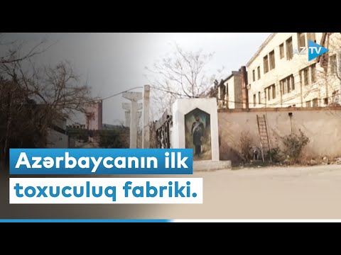 Azərbaycanın ilk toxuculuq fabriki