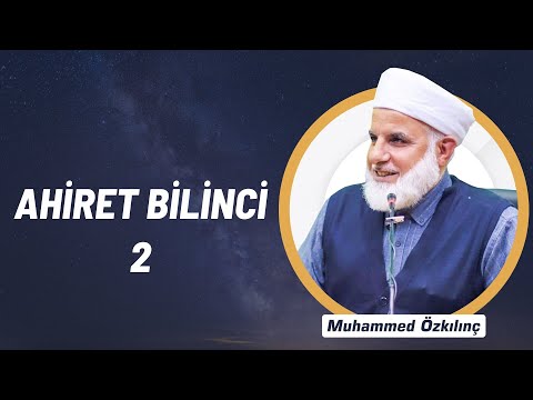 2) Ahiret Bilinci - Muhammed Özkılınç