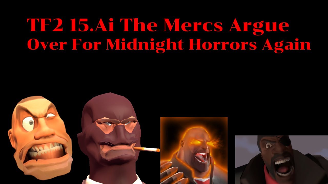 (TF2 15.ai)The Mercs Argue Over Boss For Midnight Horrors Again - YouTube