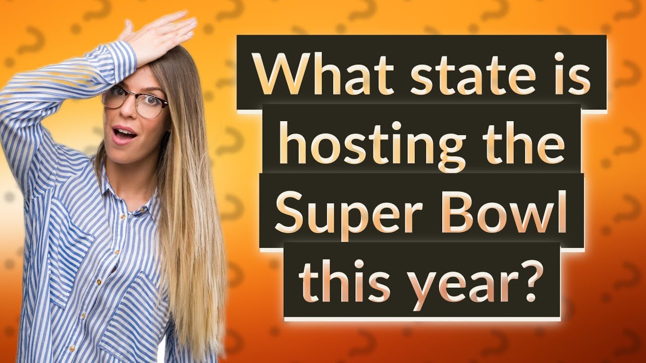 What State Is Hosting The Super Bowl This Year YouTube what-state-is-hosting-the-super-bowl-this-year-youtube