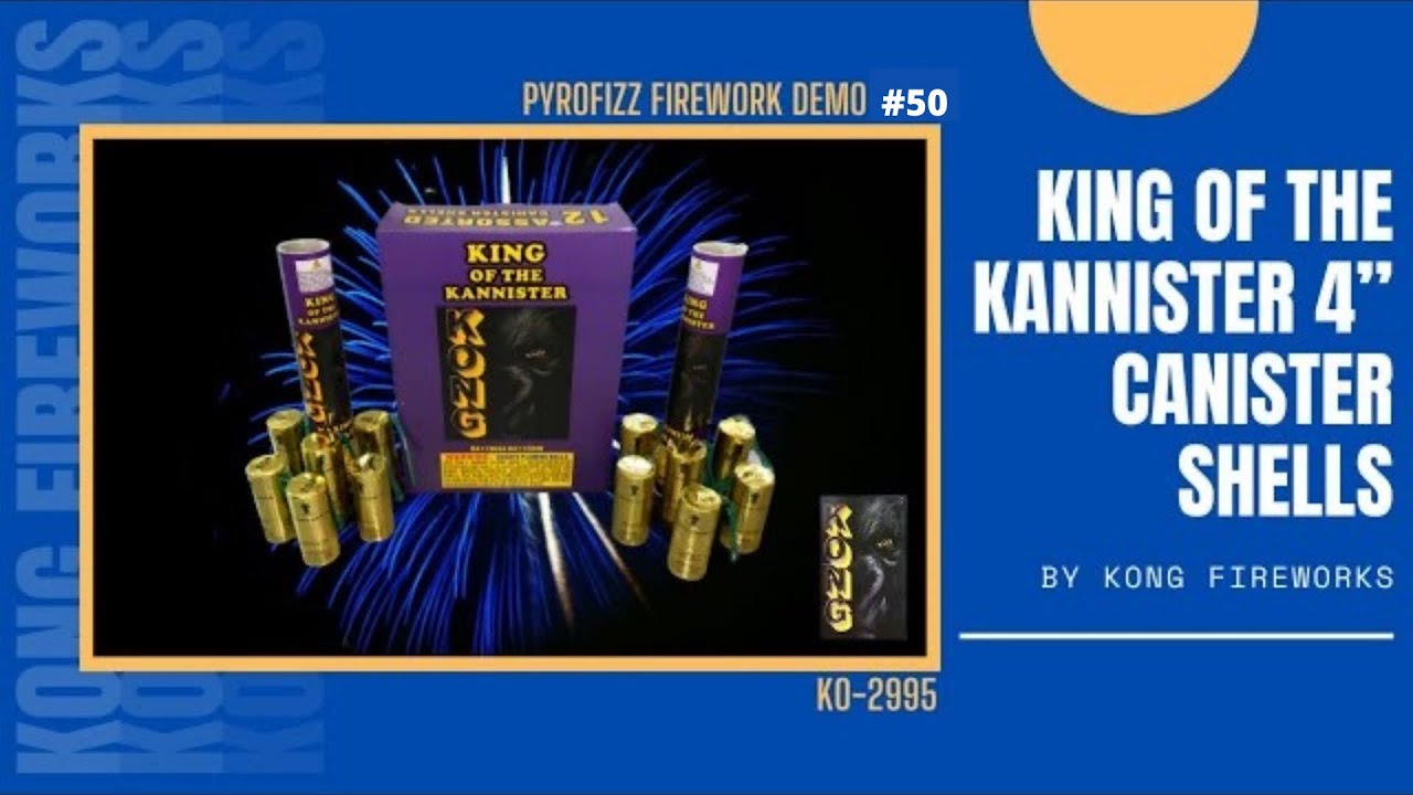 King Of The Kannister 4” Canister Shells by Kong Fireworks [*12PK ...