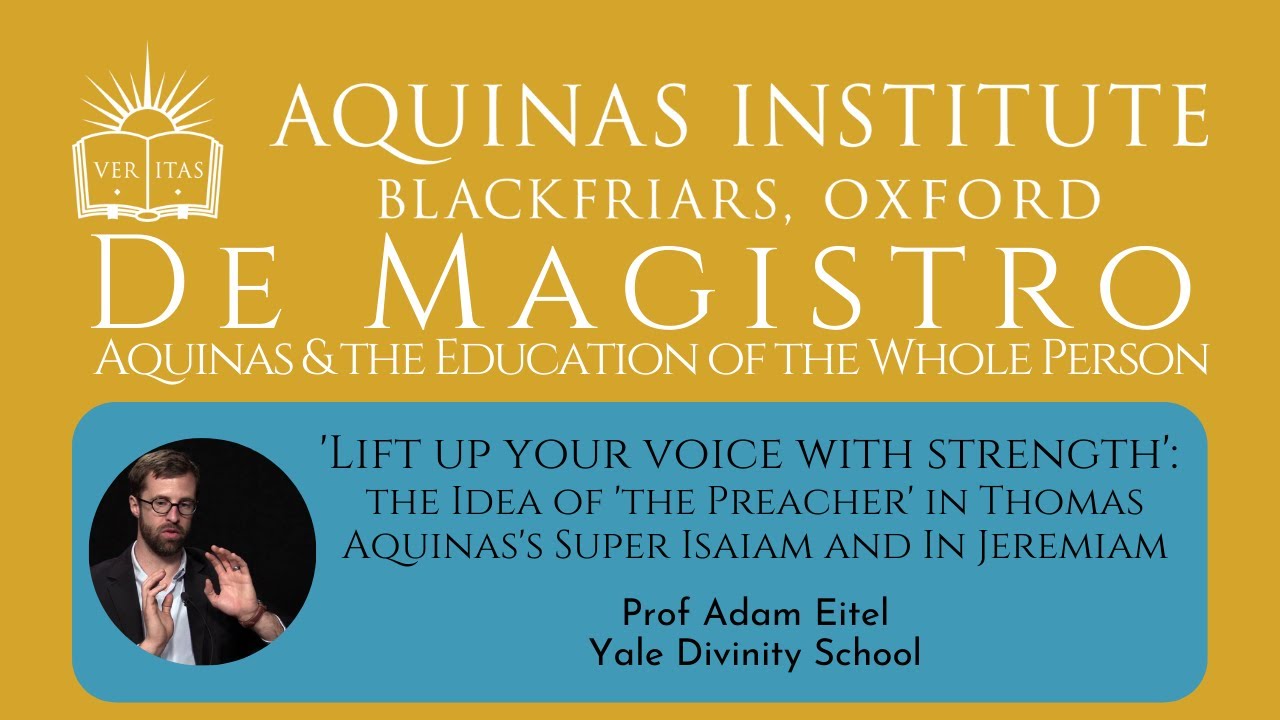 Prof Adam Eitel - The Idea of 'the Preacher' in Thomas Aquinas's Super ...