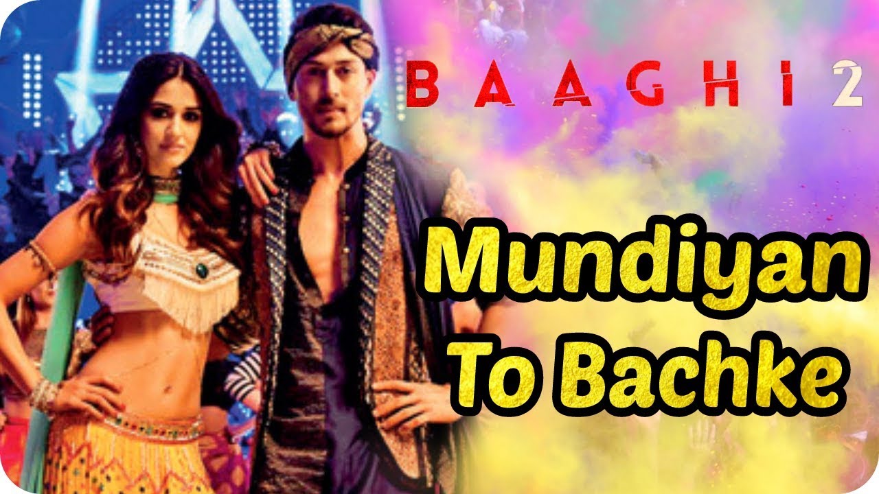 Mundiyan to Bachke First Song of Baaghi 2 - YouTube
