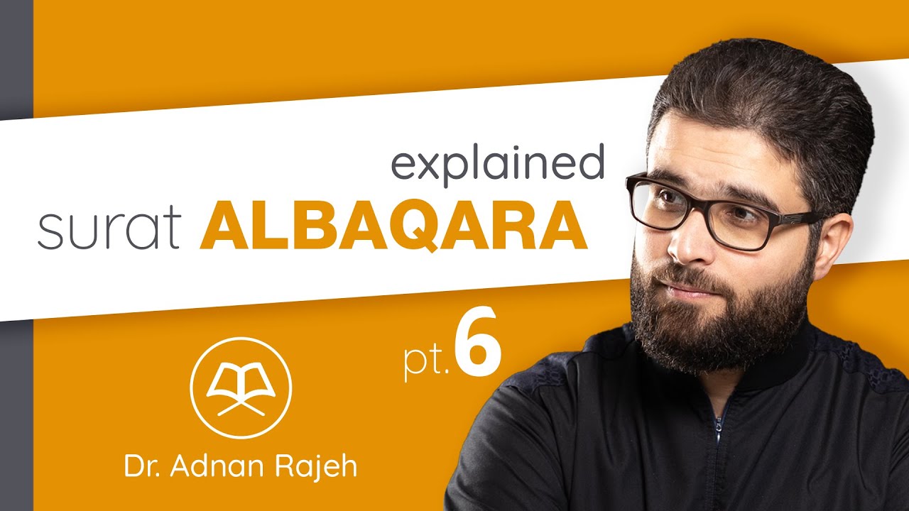 Surat Al-Baqara Explained - Verses 243-286 (Dr. Adnan Rajeh) - YouTube