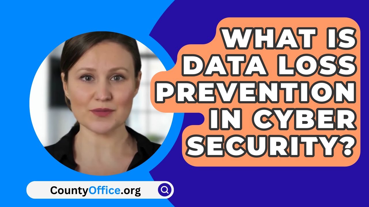 What Is Data Loss Prevention In Cyber Security? - CountyOffice.org ...