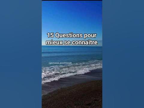 Questions pour mieux se connaitre .. la dernière est la plus importante ...