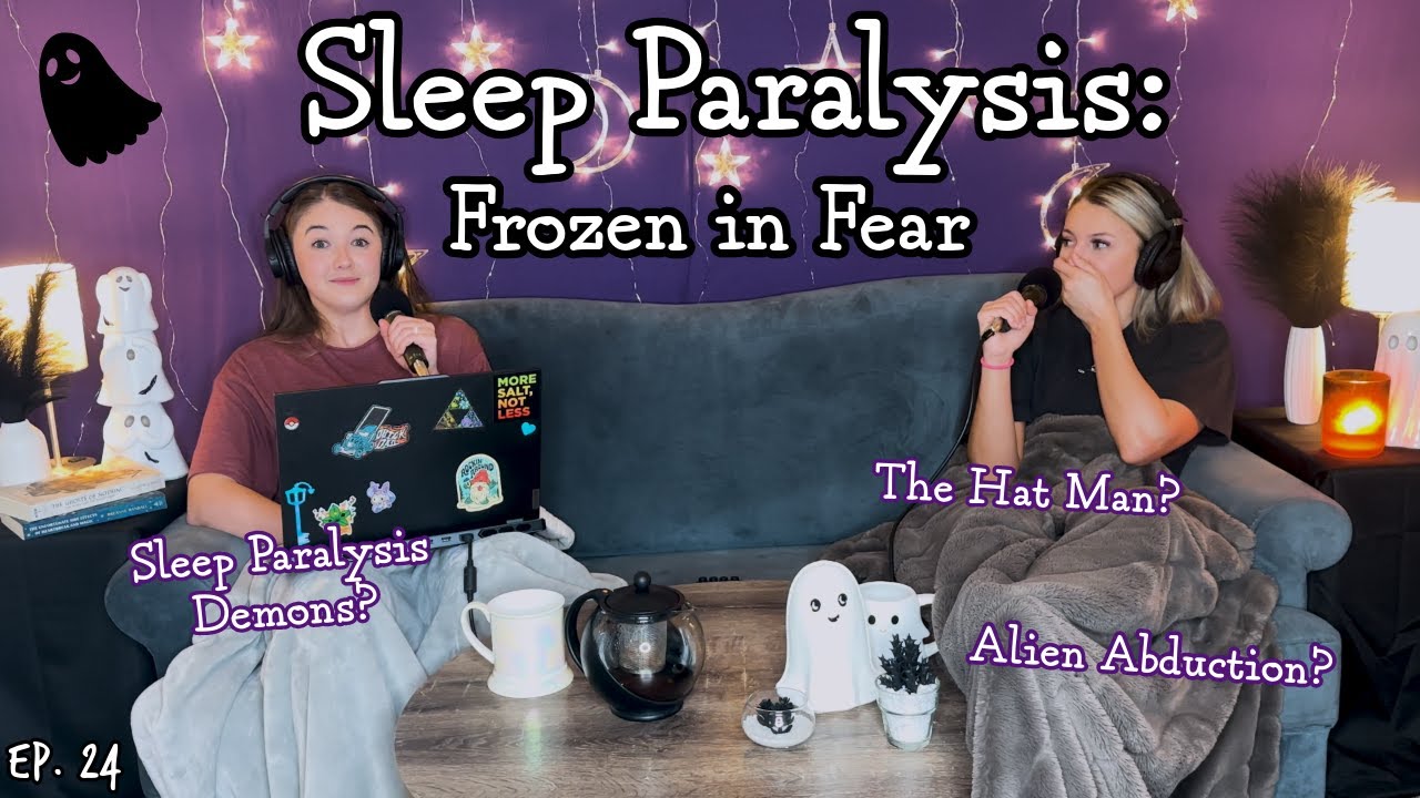 Frozen in Fear👻 Sleep Paralysis, The Hat Man, Demons & More | Ghosteas | Paranormal Podcast ...