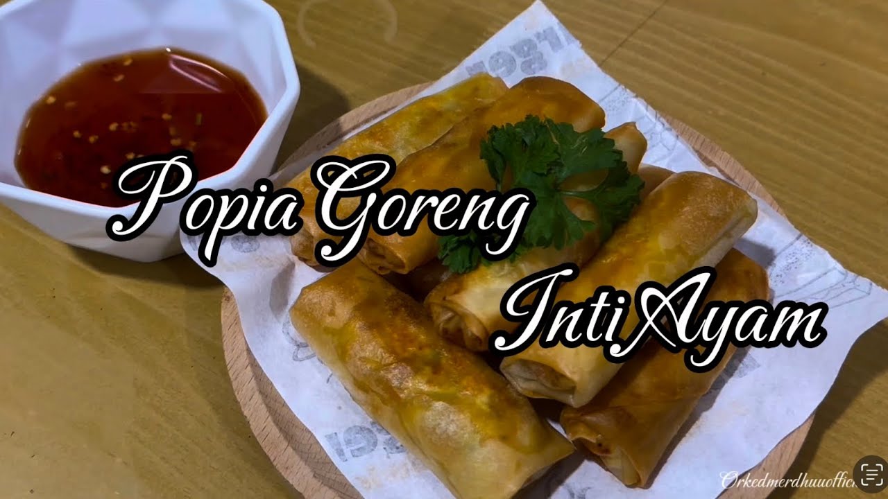 Popia Goreng Inti Ayam mudah dan simple | Juadah minum petang seisi ...