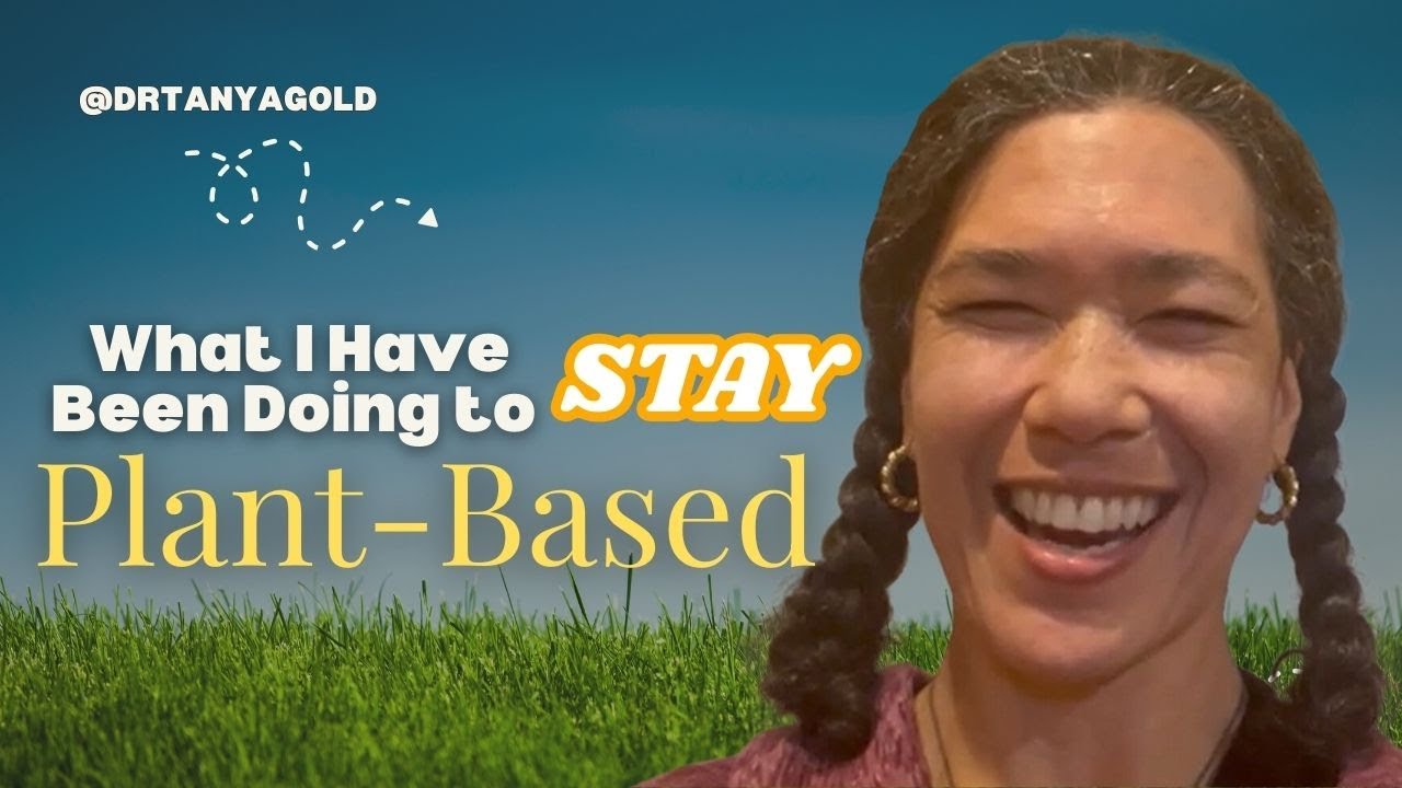 What I Have Been Doing to Stay Plant-Based - YouTube