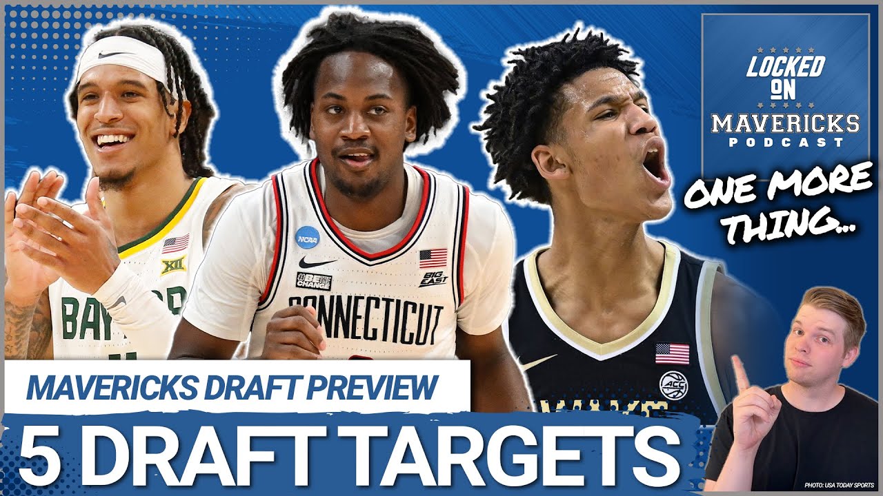 5 Dallas Mavericks Draft Targets to Trade Up or Pick in the NBA Draft ...