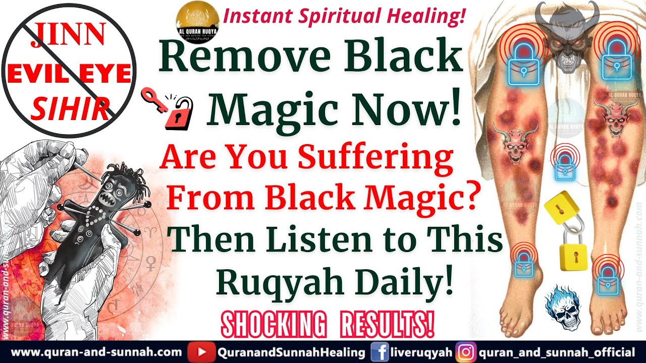 Powerful Al Ruqyah Al Shariah | Break Black Magic, Sihr & Witchcraft ...