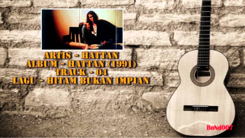 Hattan - Hattan - 04 - Hitam Bukan Impian - YouTube