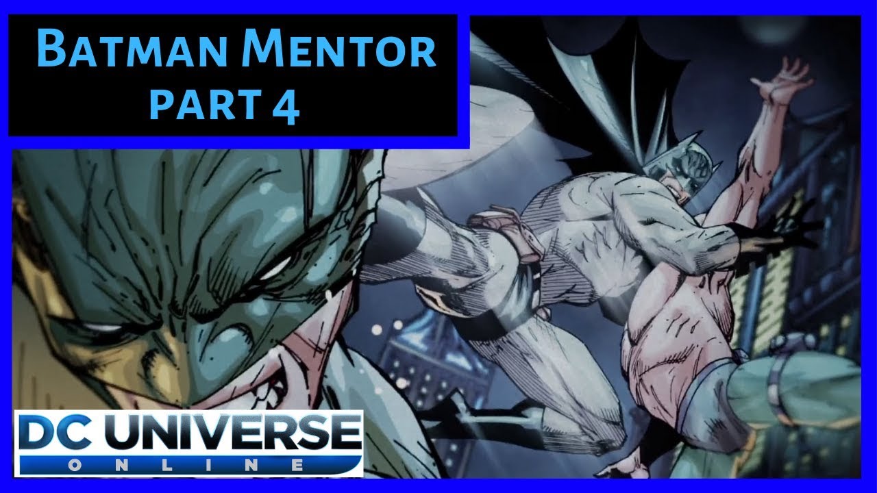 Batman Mentor Part 4 (Hero) - DC Universe Online (DCUO) - YouTube