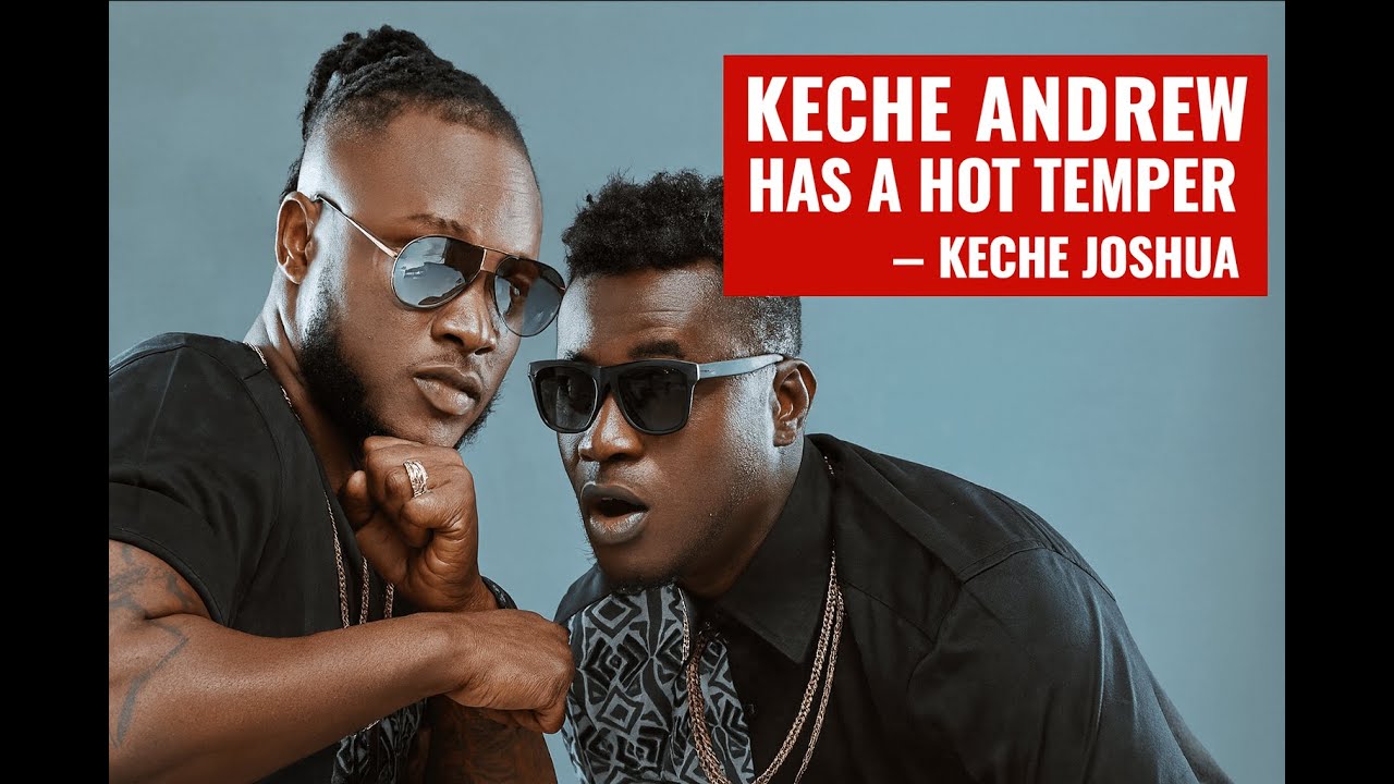 Keche Andrew is Hot Tempered- Keche Joshua - YouTube