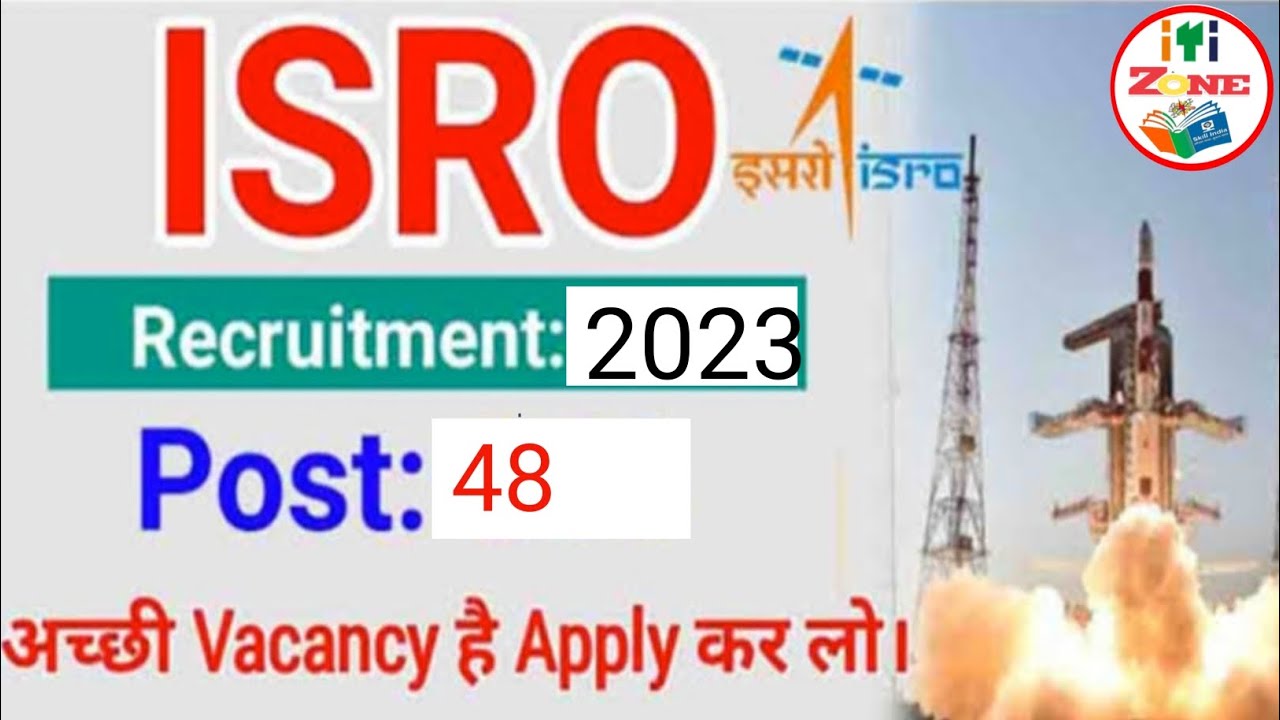 ISRO Recruitment 2023।।iti student ke liye सुनहरा मौका।।post 48।। अच्छी ...