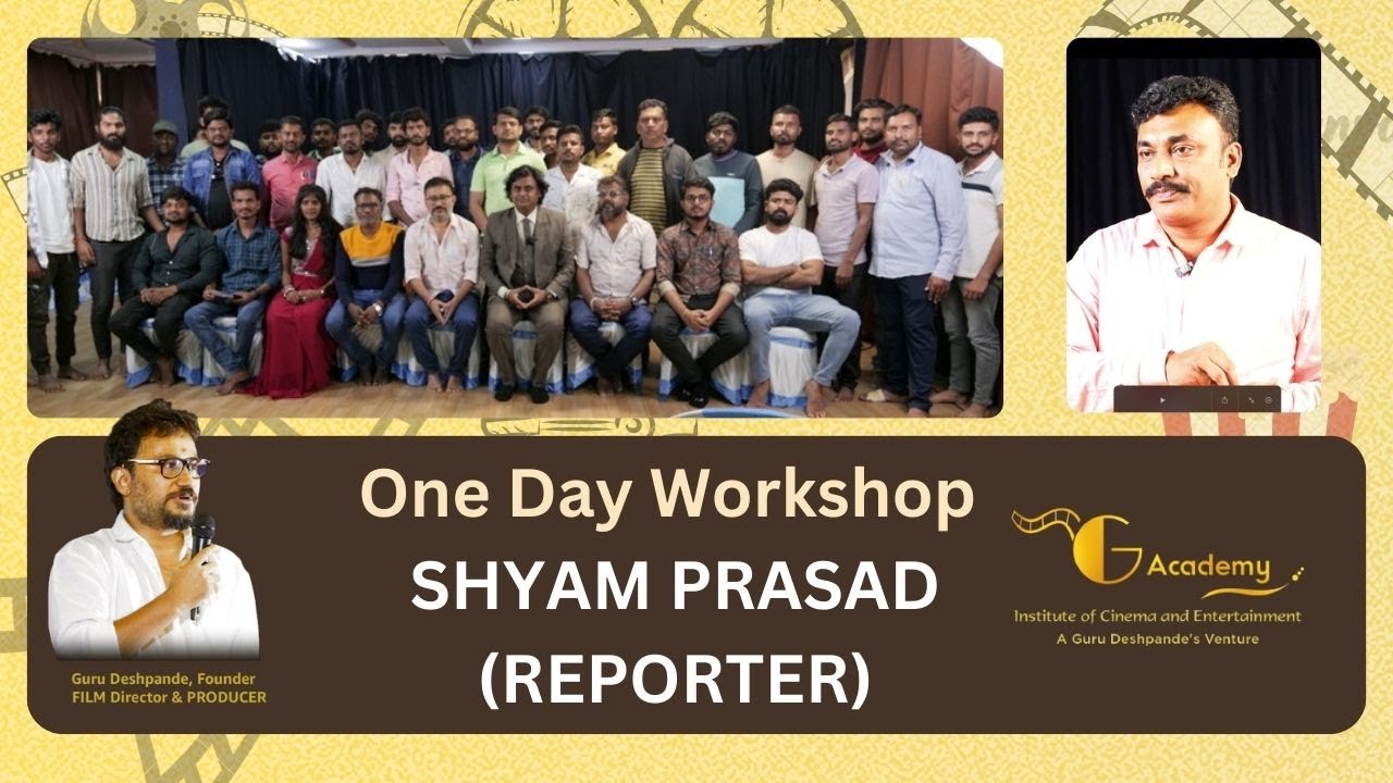 One day Workshop by Shyam Prasad (Reporter) | Workshop | G Academy ...