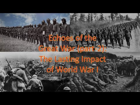 Echoes of the Great War(part-2): The Lasting Impact of WWI. #viralvideo ...