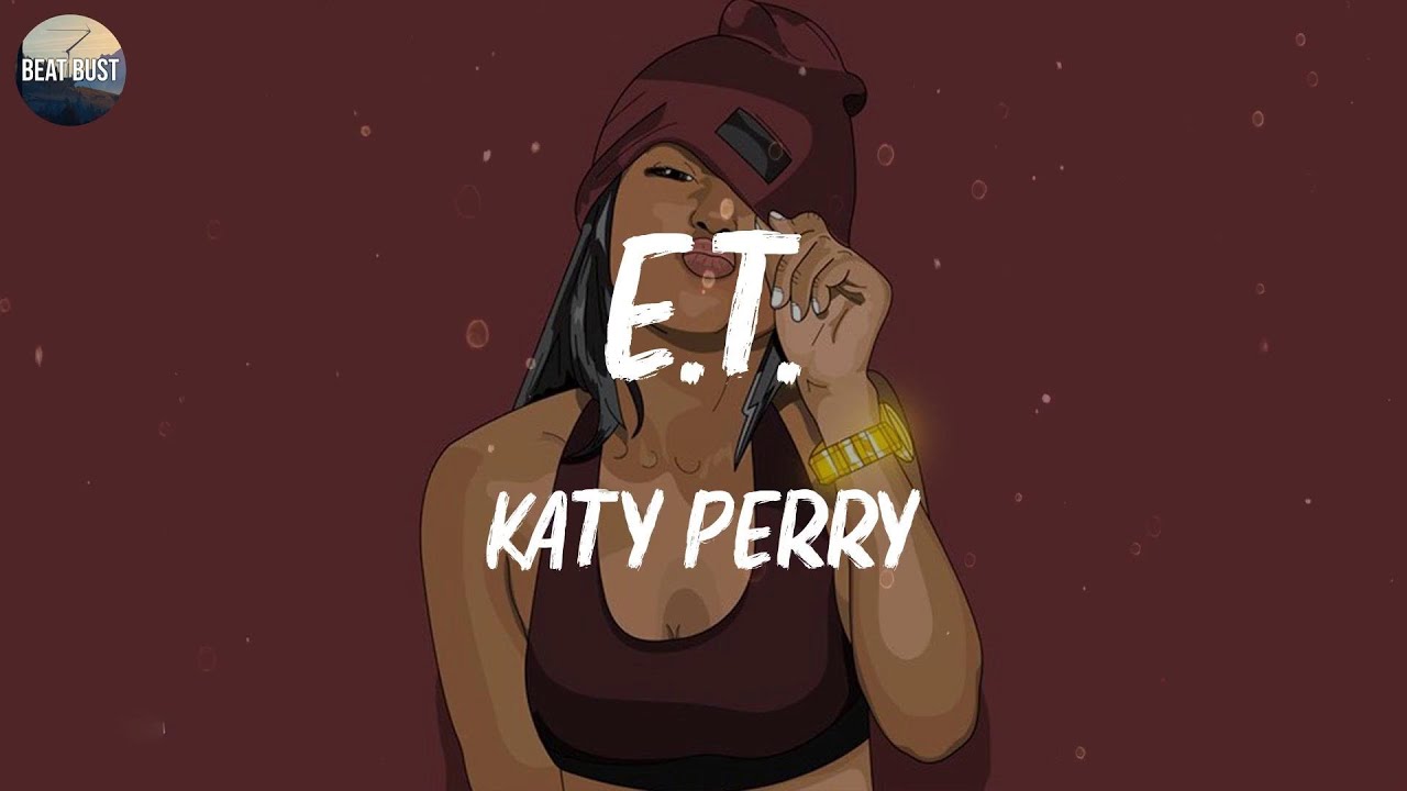 Katy Perry - E.T. (Lyrics) / Tory Lanez, Chris Brown, RAYE - YouTube