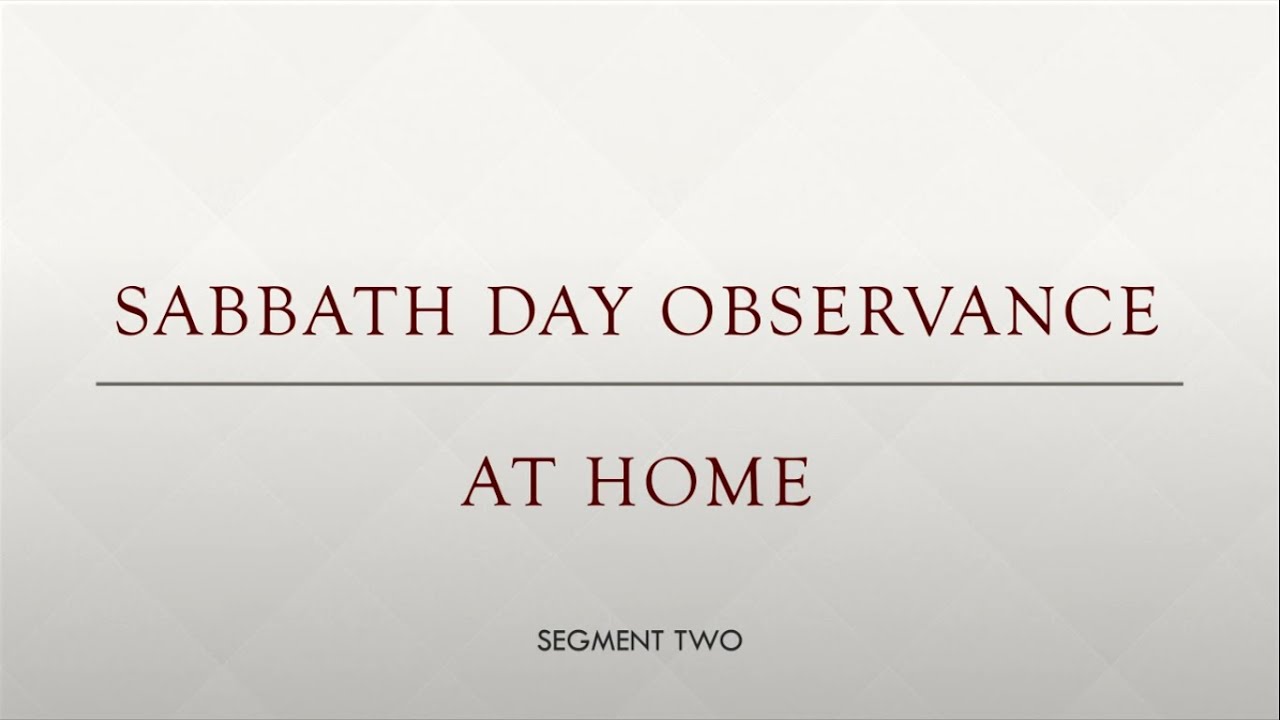Sabbath Day Observance at Home - YouTube
