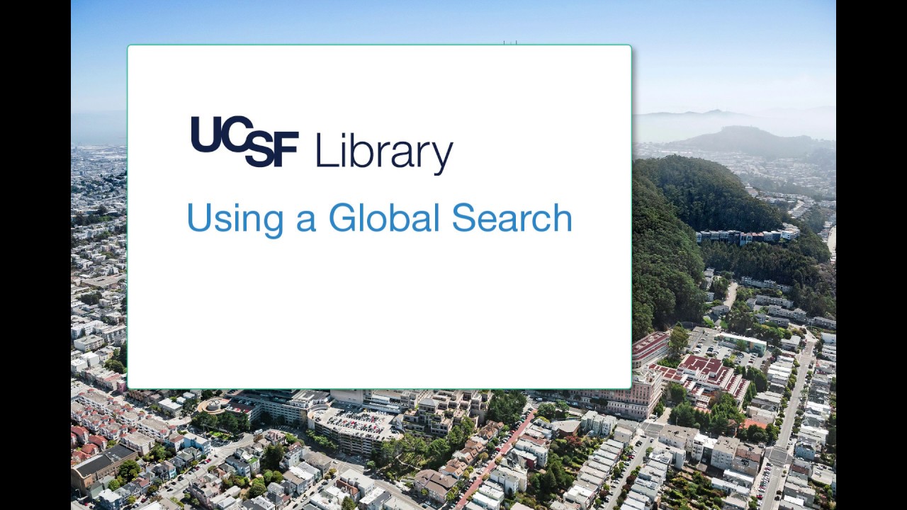 UCSF Library Global Search Tutorial - YouTube