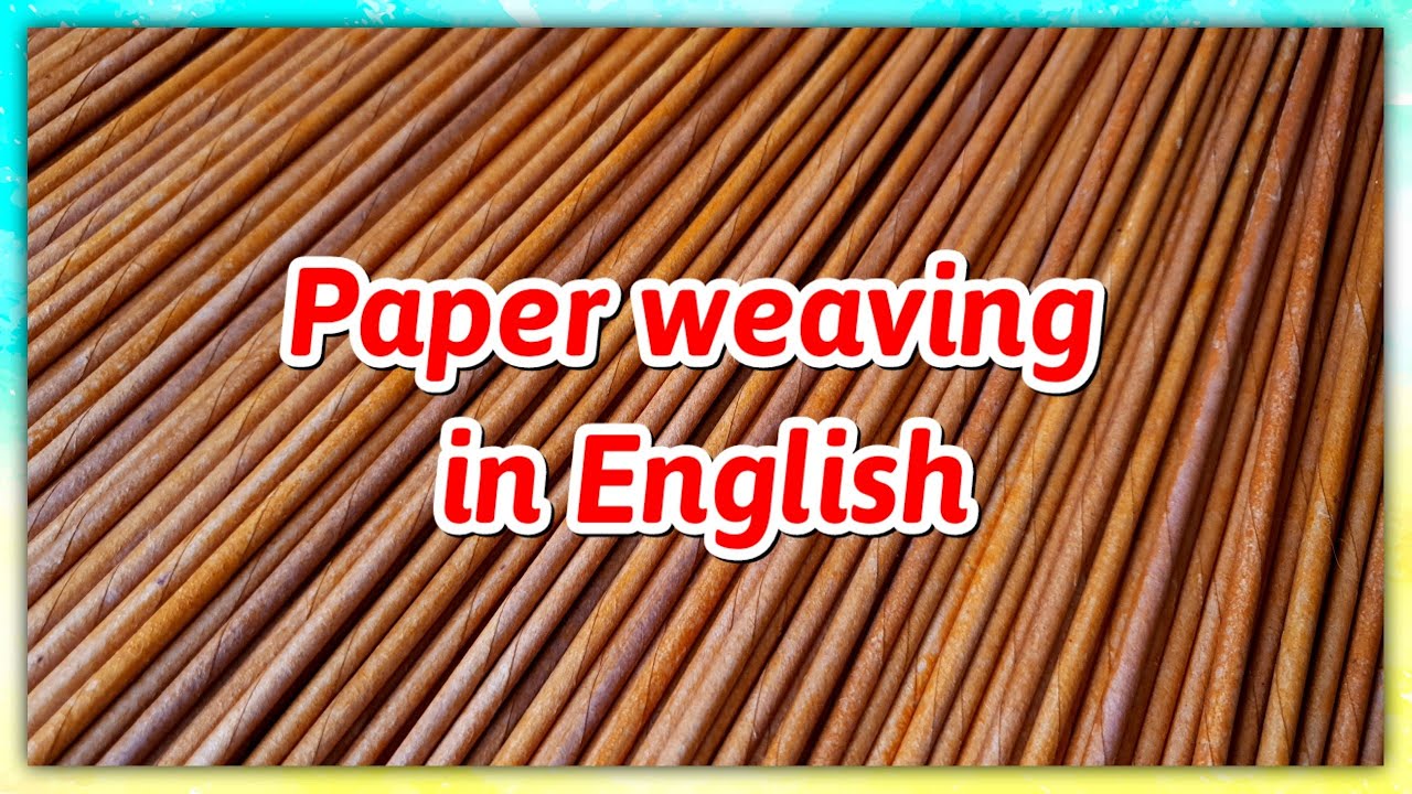 Paper Weaving In English YouTube paper-weaving-in-english-youtube