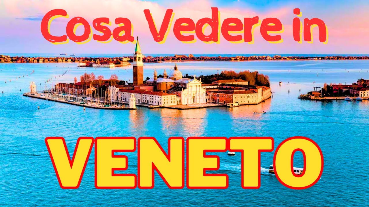 Cosa Vedere in Veneto - YouTube