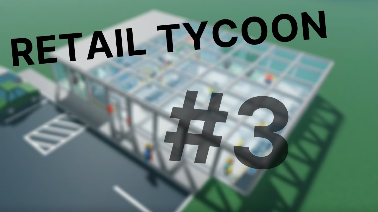 La fin de la série? | Retail Tycoon #3 - YouTube