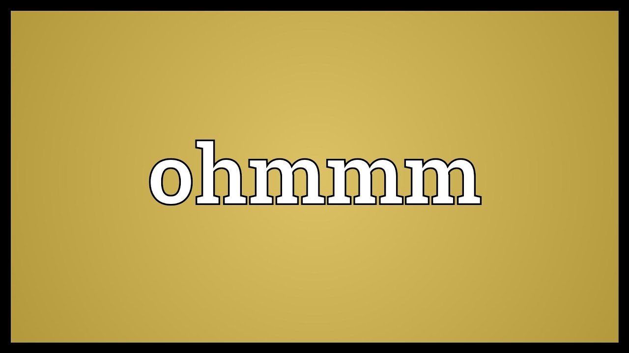 Ohmmm Meaning - YouTube