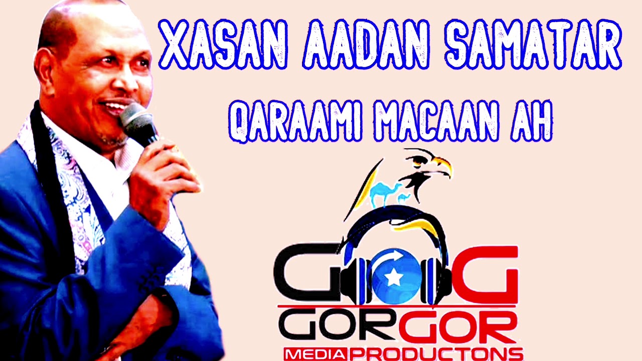 XASAN AADAN SAMATAR QARAAMI MACAAN AH - YouTube