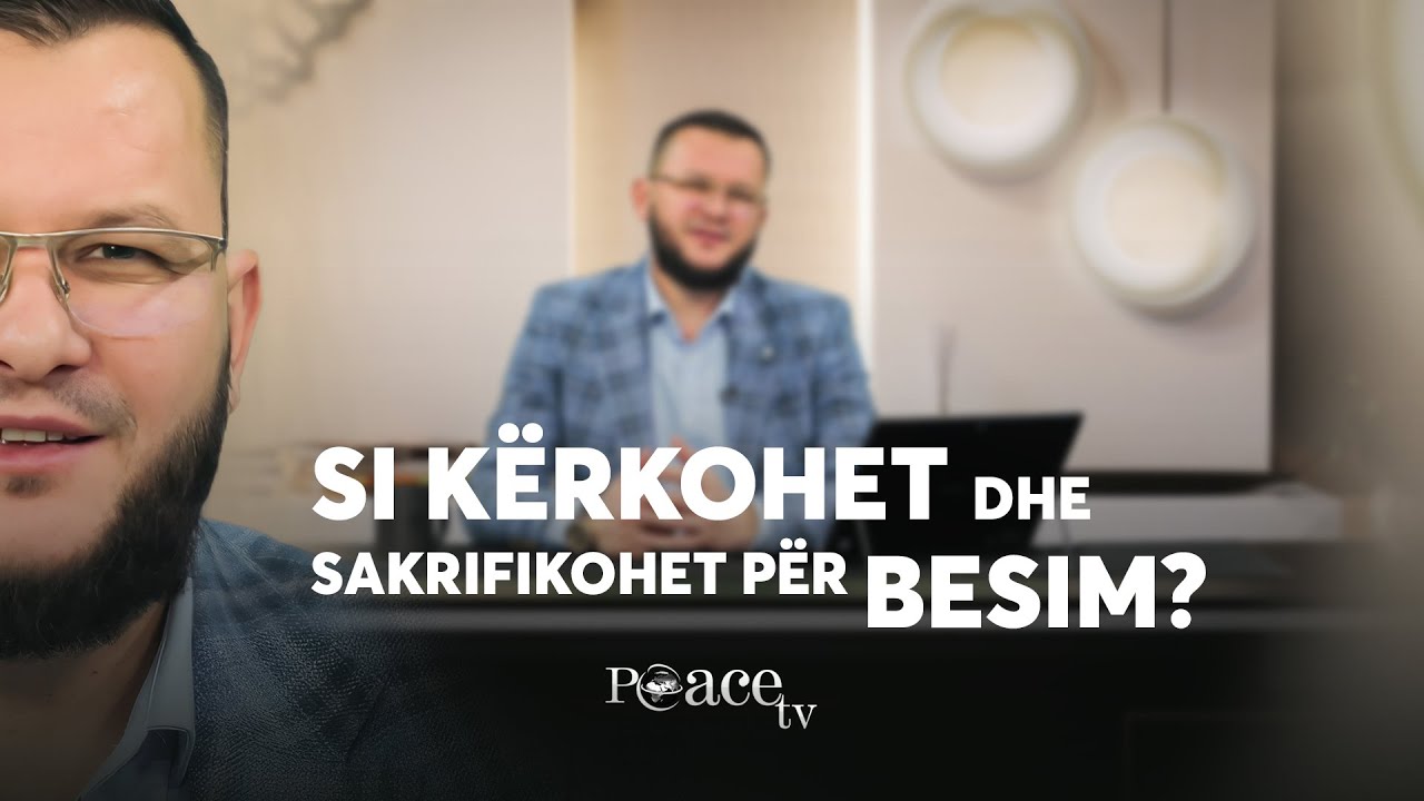 Më ka mësuar Islami | 08. Si kërkohet dhe sakrifikohet për besim ...