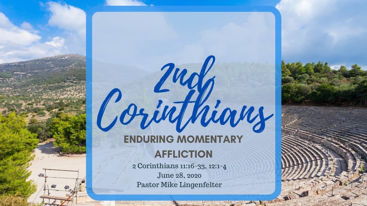 Enduring Momentary Affliction - 2 Cor 11:16 - 12:4 - YouTube