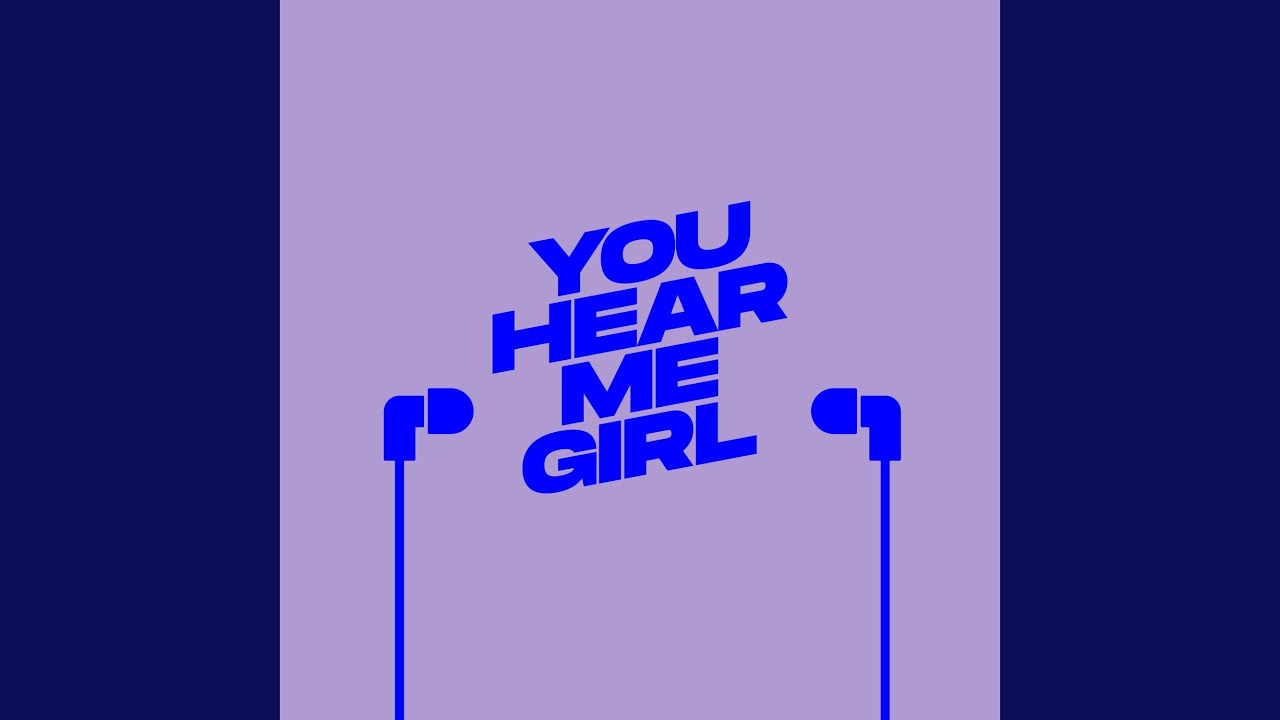 You Hear Me Girl? - YouTube