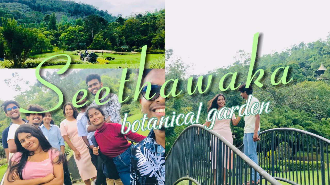 Seethawaka Botanical Garden - Avissawella | සීතාවක |Friends | dayout # ...