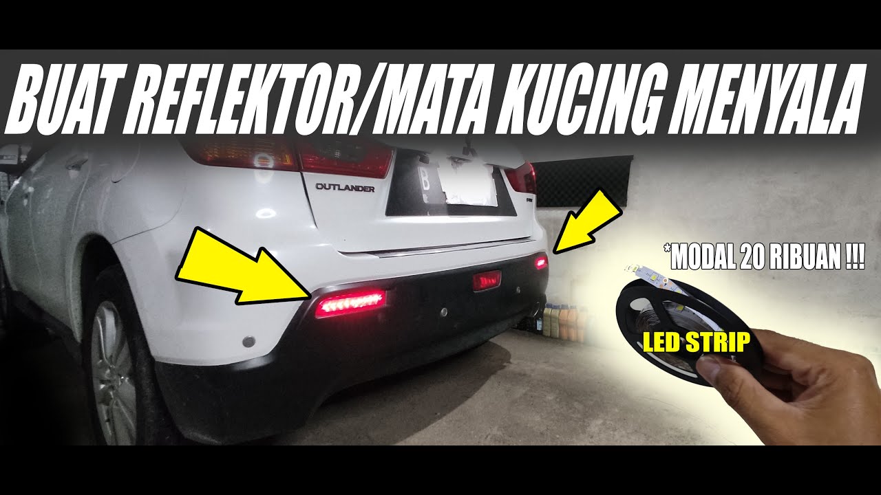 MEMBUAT REFLEKTOR / MATA KUCING MOBIL MENYALA DENGAN LED STRIP MURAH ...