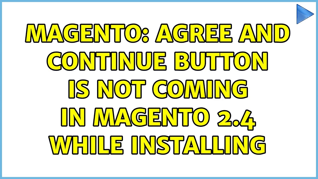 Magento: Agree and Continue Button is not coming in Magento 2.4 while ...
