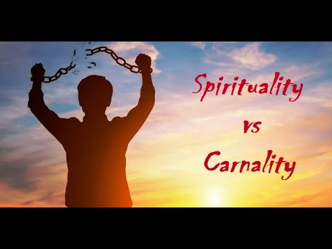 Spirituality Vs Carnality - YouTube