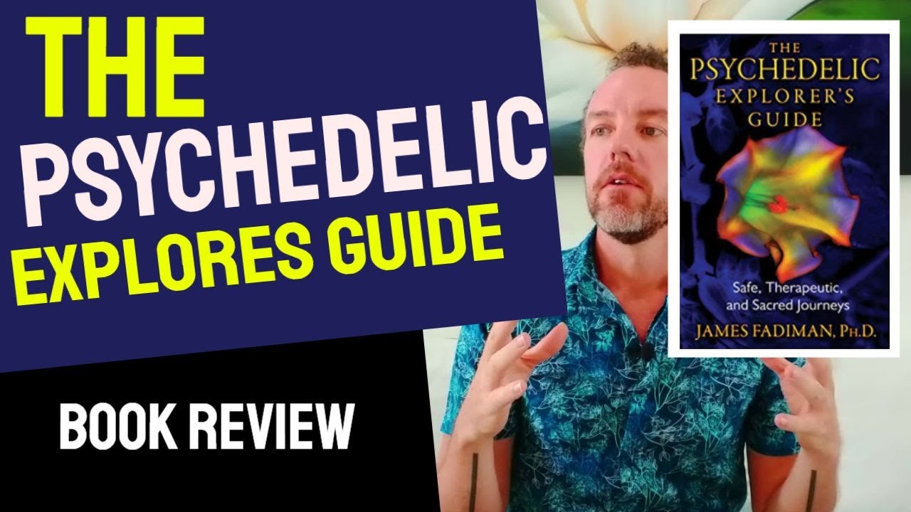 The Psychedelic Explorer's Guide: Safe, Therapeutic, and Sacred ...