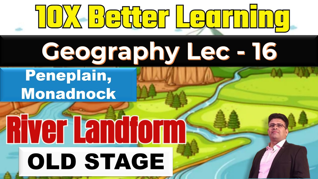 River Landform Part 12 | Peneplain, Monadnock | Geography Lec 16 ...