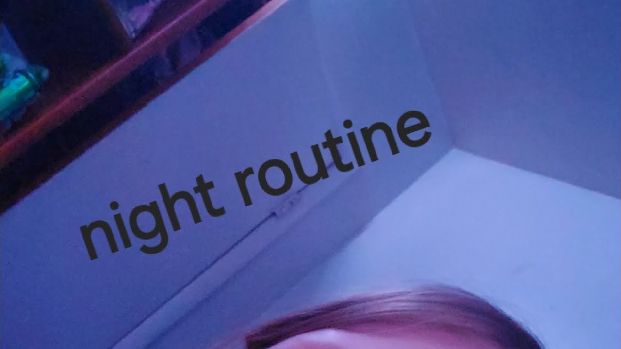 Night routine pt1!!!!! - YouTube