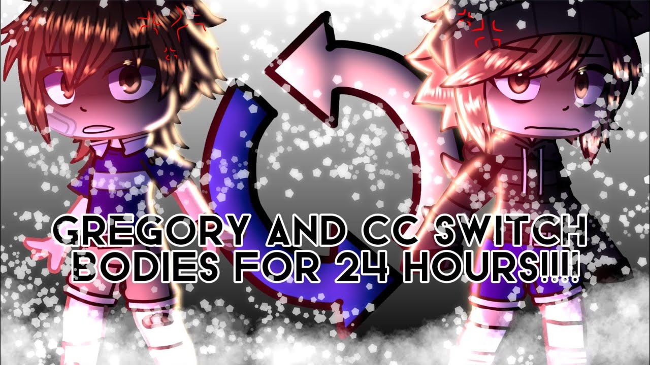 Gregory and Past CC switch bodies for 24 hours // MY AU!! /// Gone ...