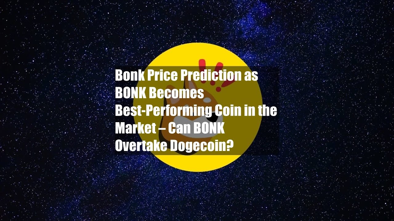 Bonk Price Prediction as BONK Becomes Best-Performing Coin in the - YouTube