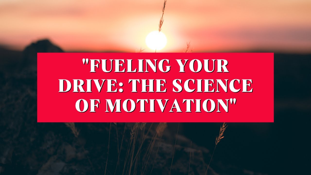 "Fueling Your Drive: The Science of Motivation" - YouTube