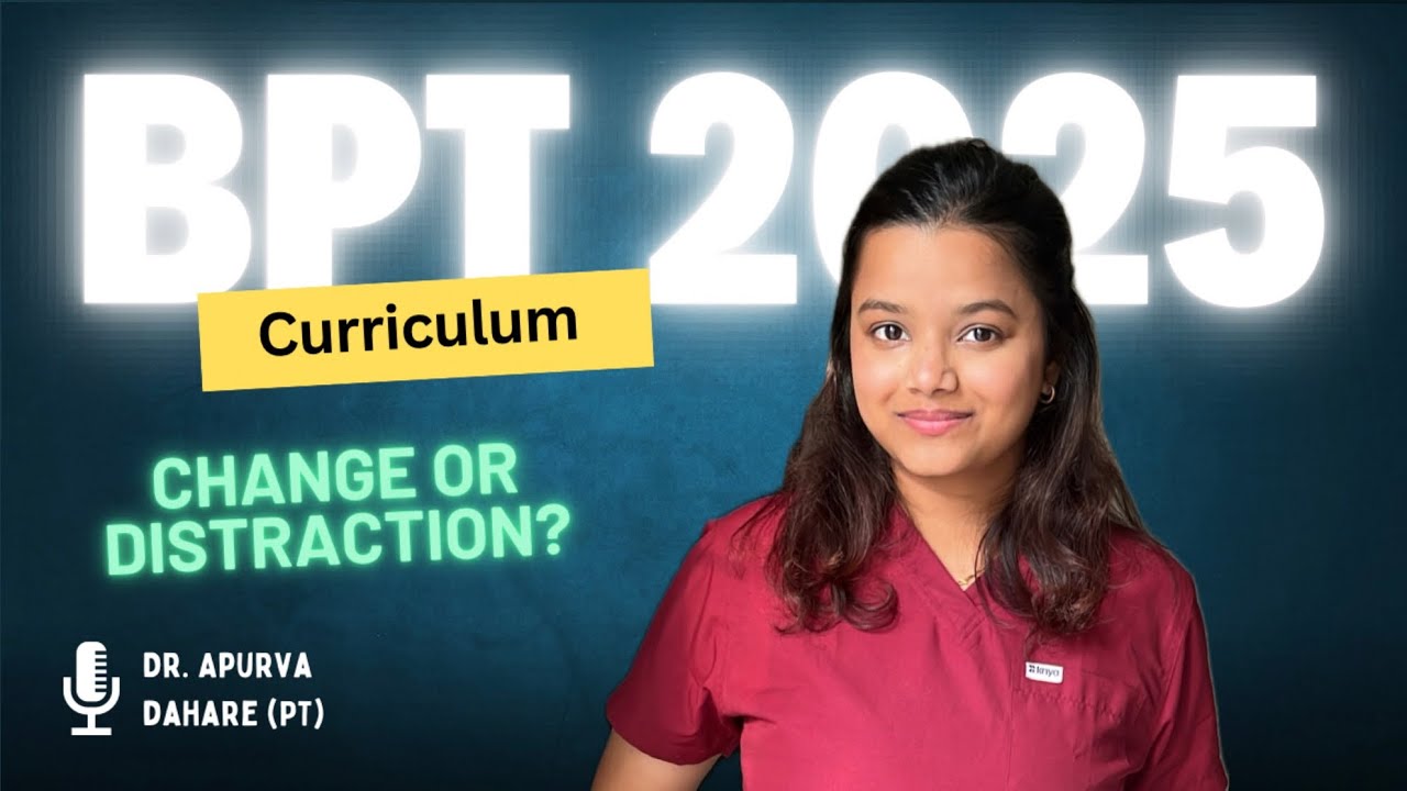 New Physiotherapy Curriculum 2025 | BPT students MUST WATCH!!! - YouTube