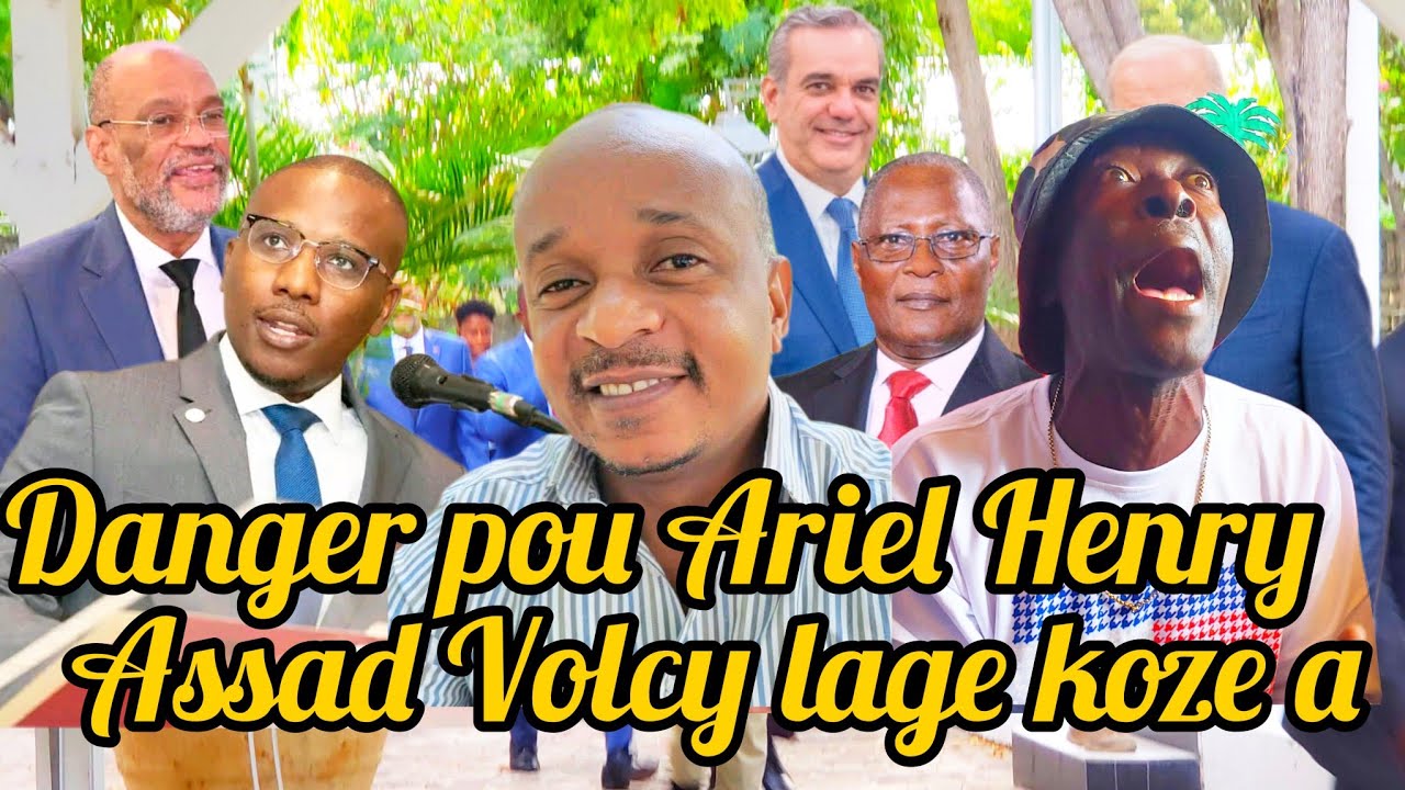 WOW😱🆘Assad Volcy lage koze a mezanmi #Ariel_Henry andanje zanmil yo pa ...