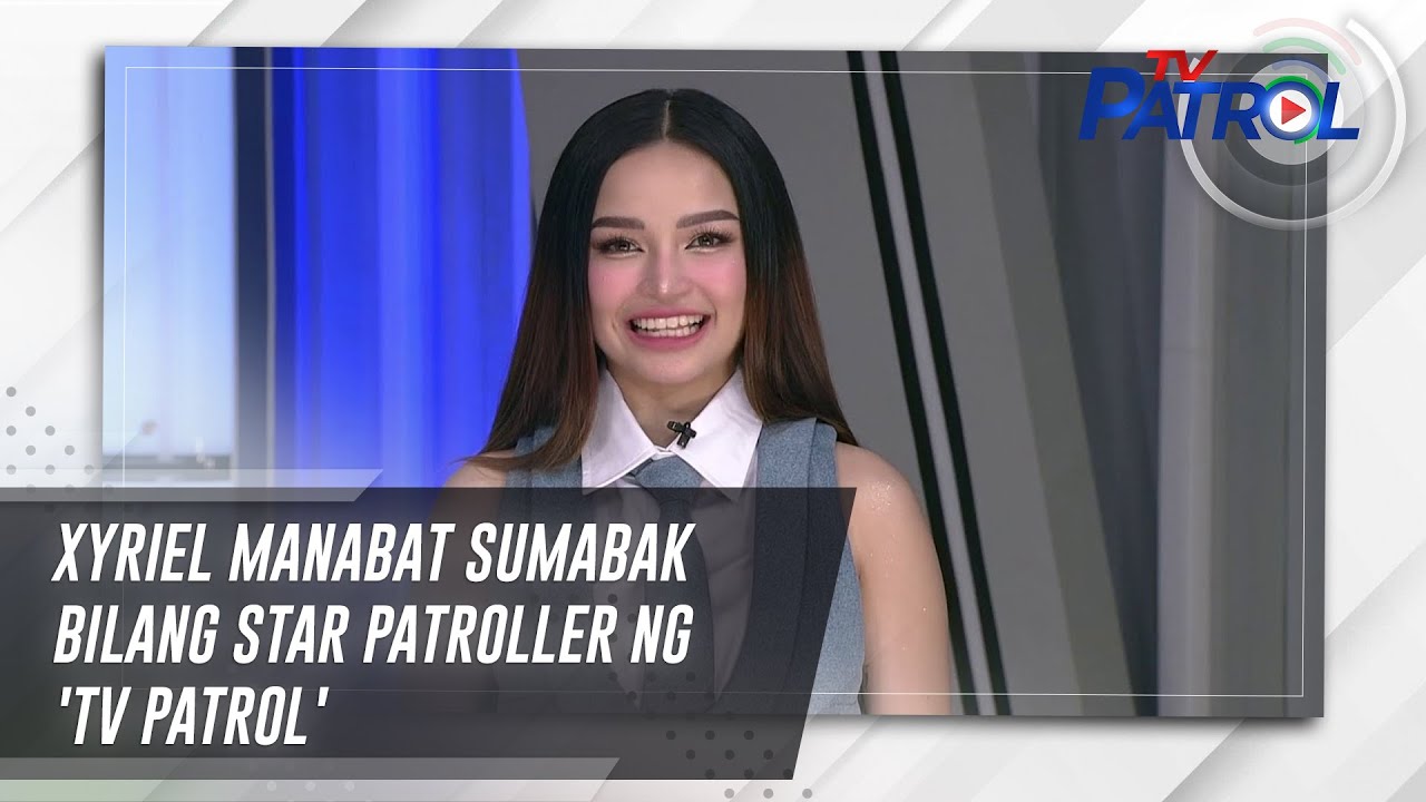 Xyriel Manabat sumabak bilang Star Patroller ng 'TV Patrol' | TV Patrol ...