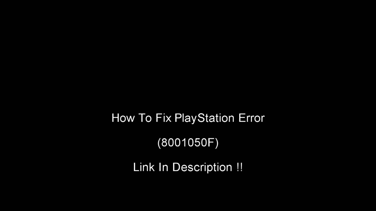 How to fix Playstation error 8001050F March 2010 ! - YouTube