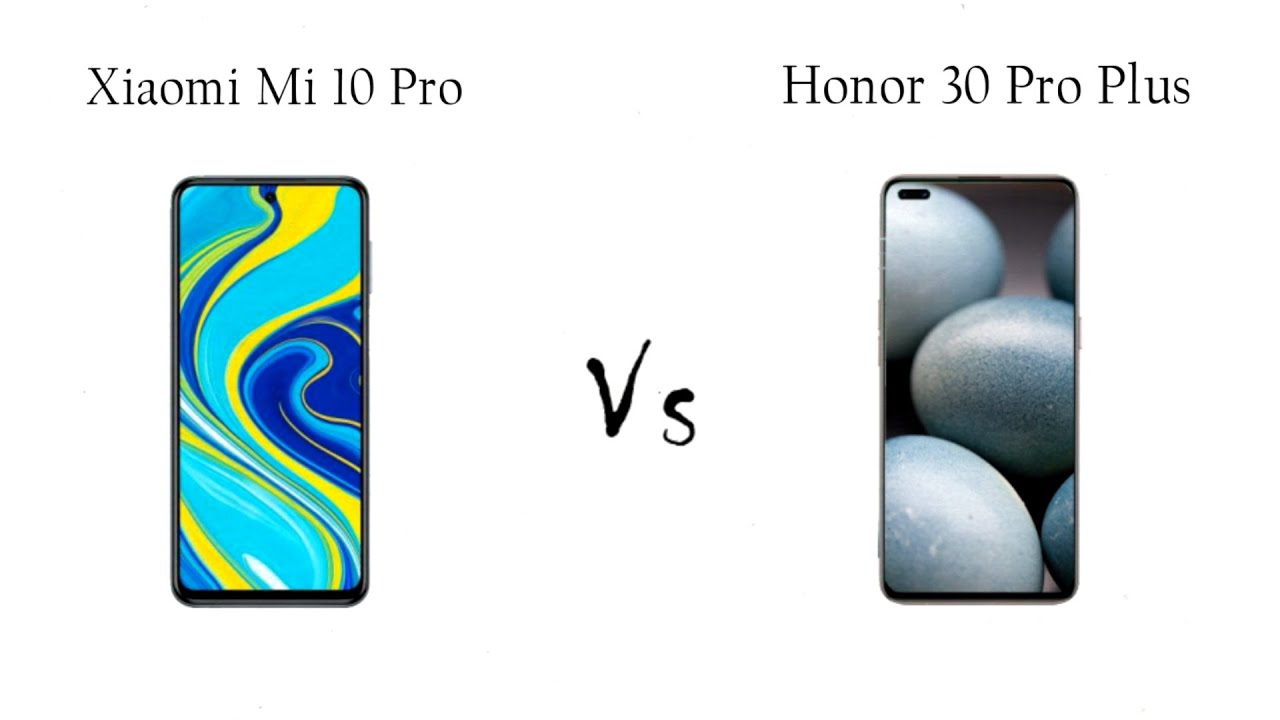 Xiaomi Mi 10 Pro Vs Honor 30 Pro Plus - YouTube