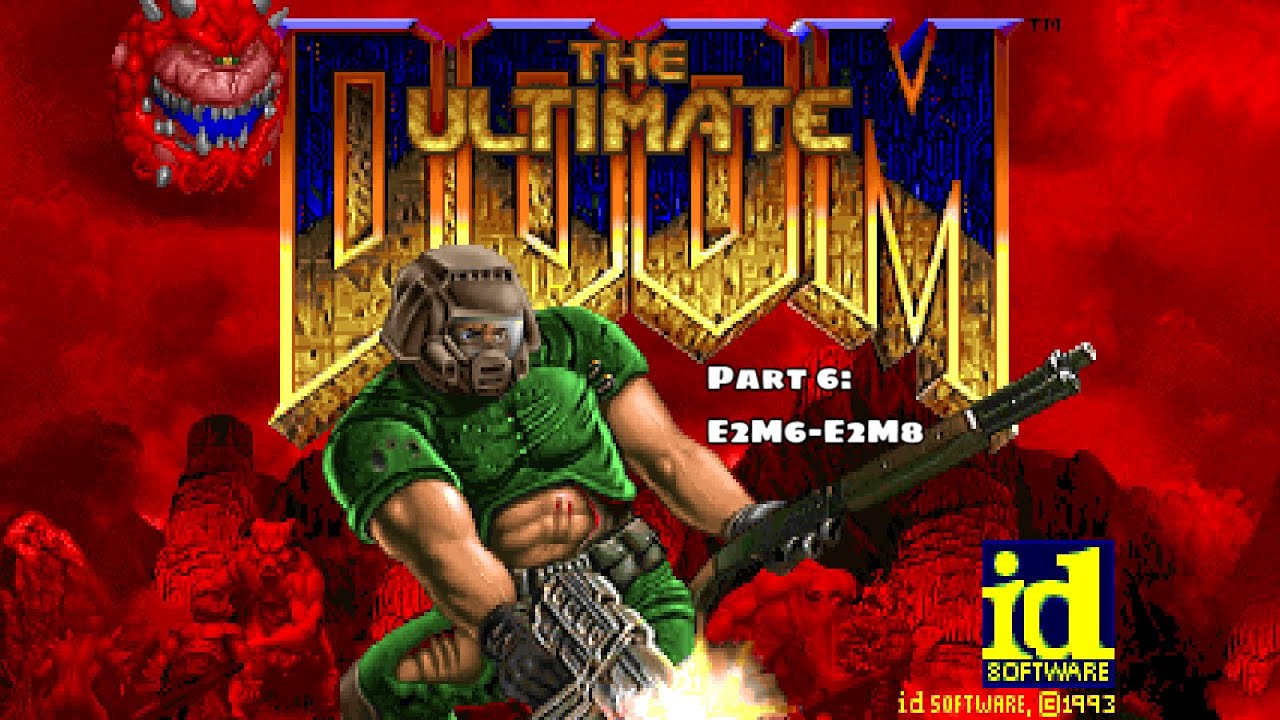 The Ultimate Doom - Part 6: E2M6-E2M8 - YouTube