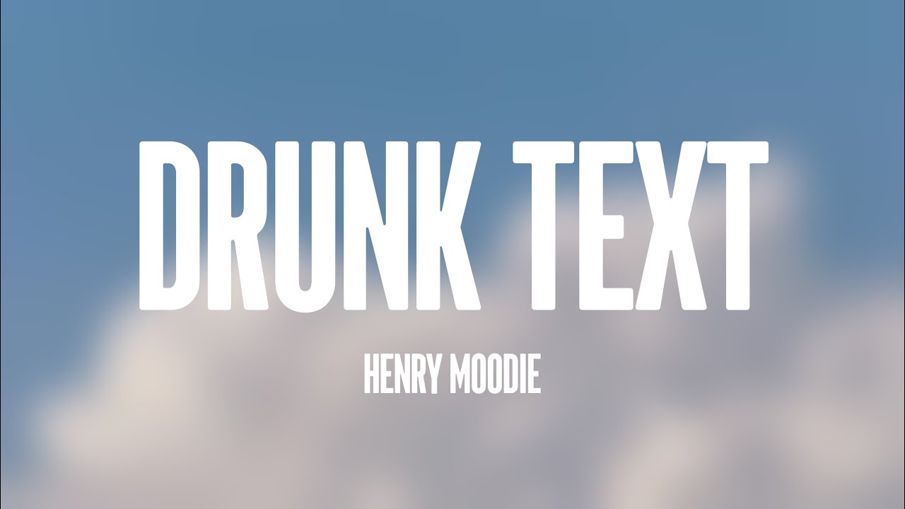 drunk text - Henry Moodie (Lyrics Video) 💌 - YouTube