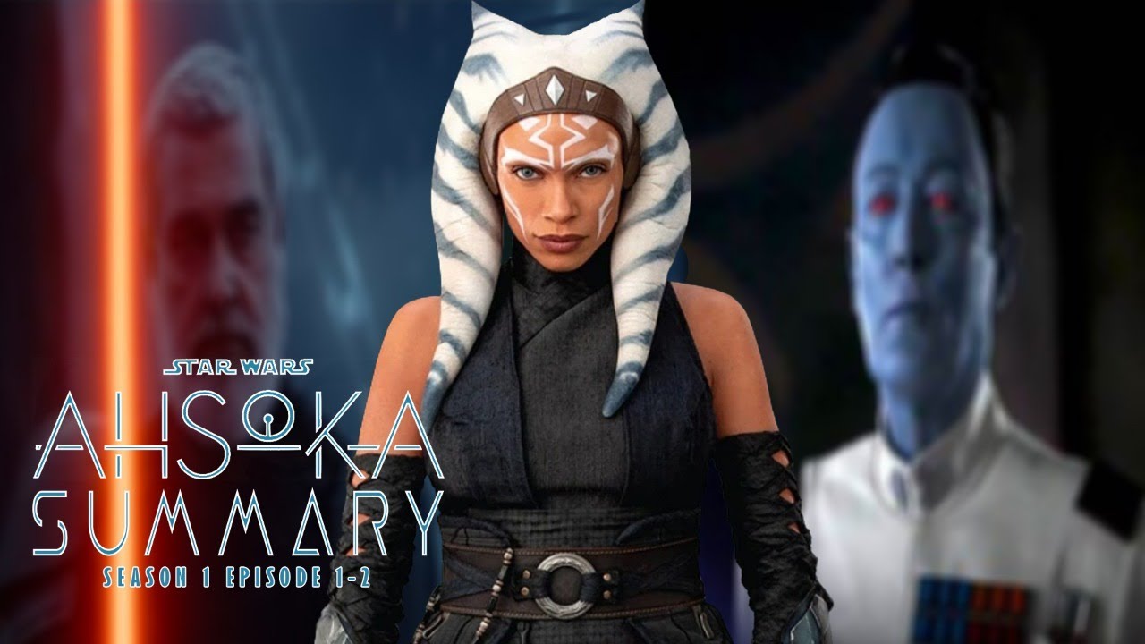 Ahsoka Summary: Exploring Episodes 1 and 2 - LSR #183 - YouTube